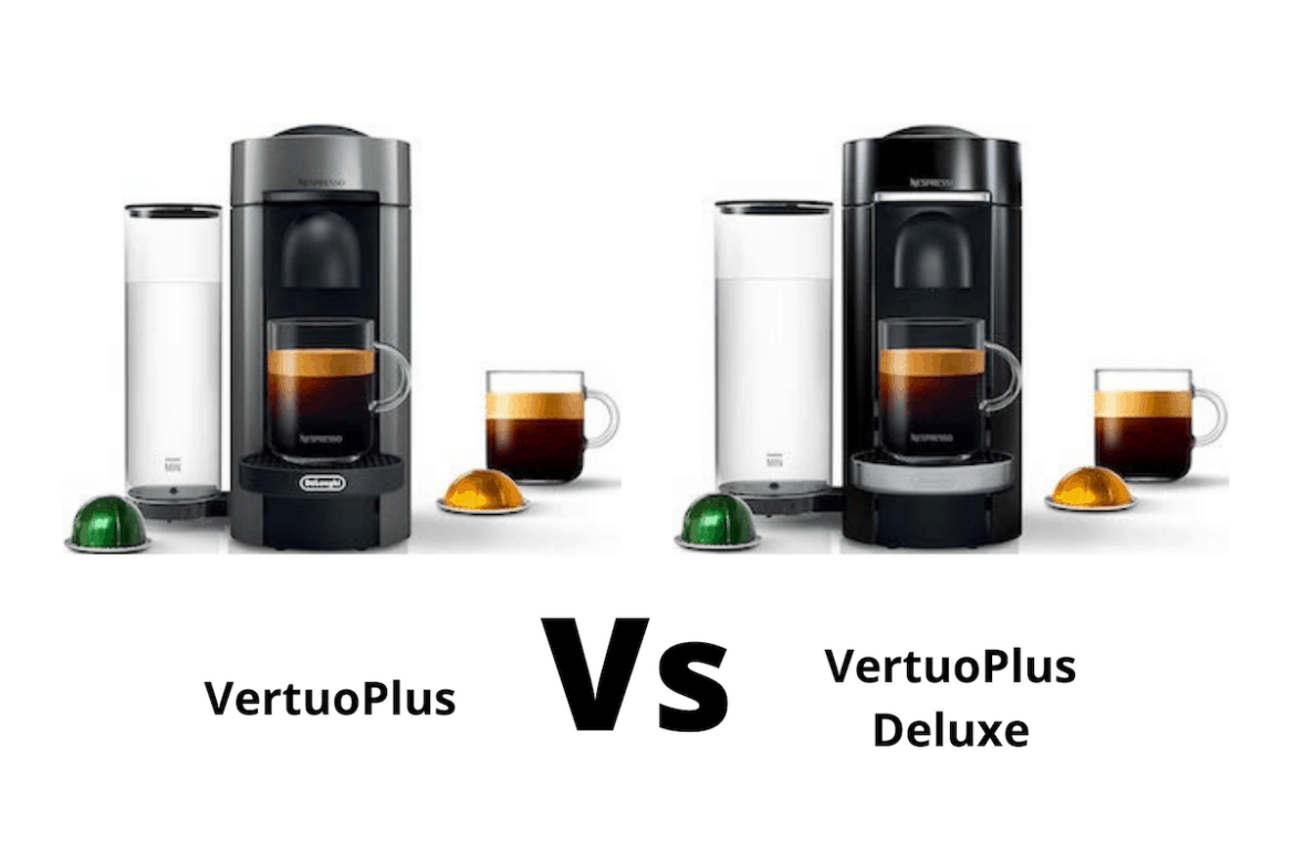 VertuoPlus Vs VertuoPlus Deluxe – Comparison Review